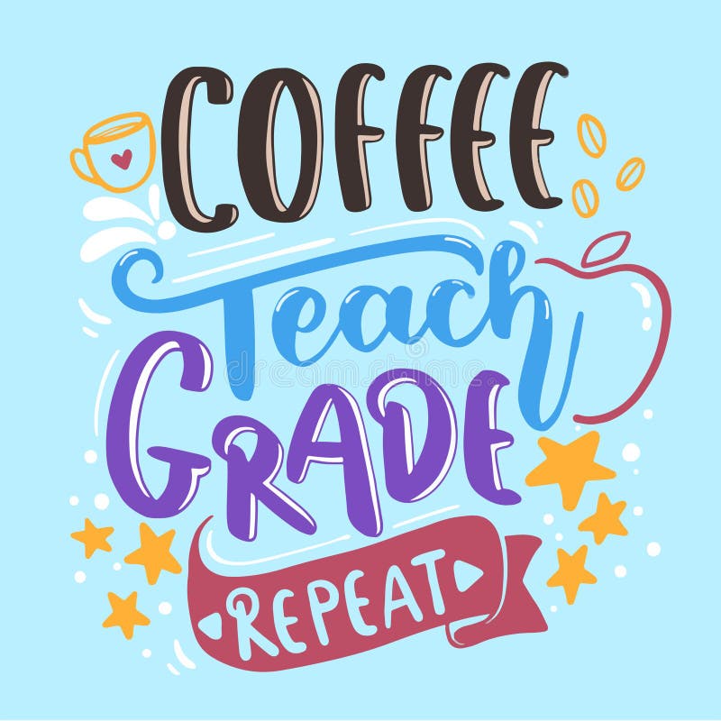 Coffee Teach Grade Repeat stock vector. Illustration of greeting - 211037398
