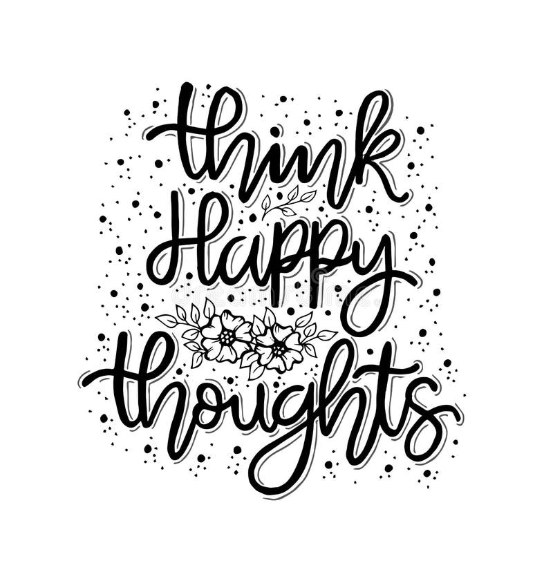 Think Happy Thoughts.Inspirational Quote.Hand Drawn Illustration with ...