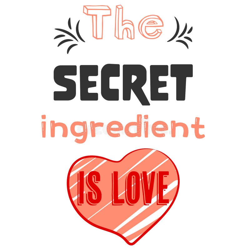 Secret Ingredient is Love Short Phrases on a White Scene Stock Vector ...