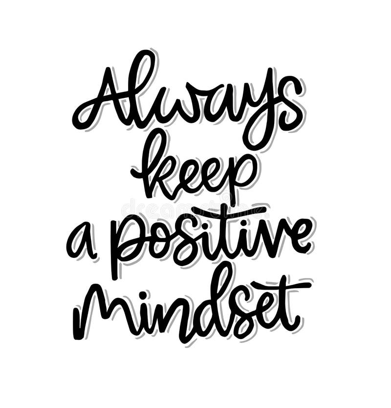 Always Keep a Positive Mindset, Hand Lettering, Motivational Quotes ...