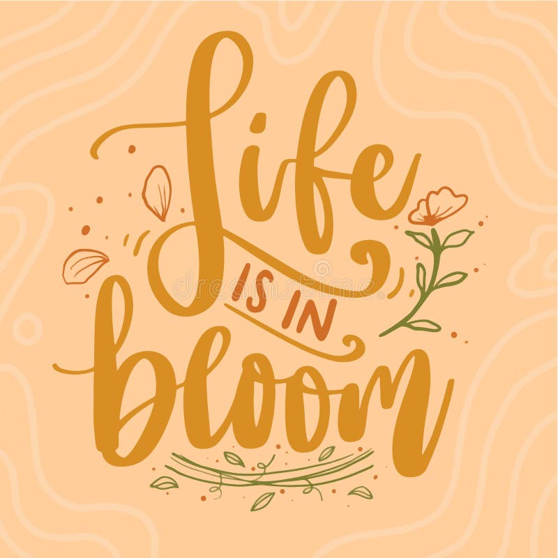 Life is in Bloom stock illustration. Illustration of design - 213173445