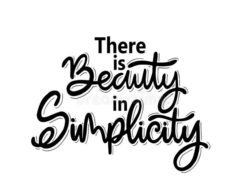 There is Beauty in Simplicity, Hand Lettering, Motivational Quotes ...