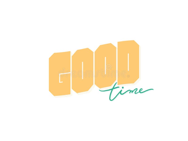 Good Time. Inspiring Typography Motivation Quote Illustration. Positive ...