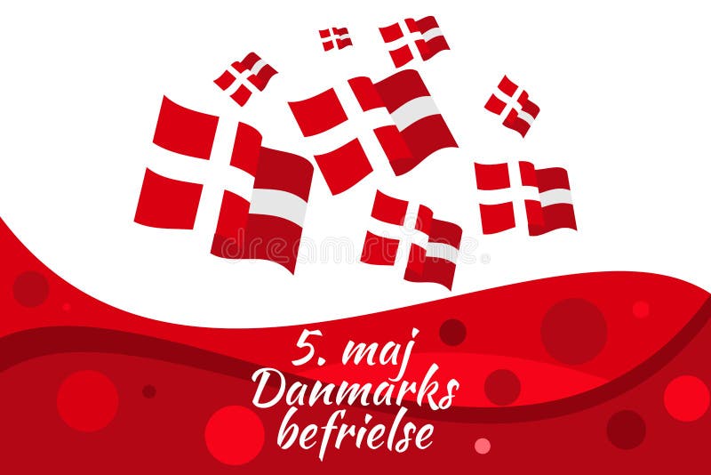 Translation: May 5, the Liberation of Denmark. Vector Illustration ...