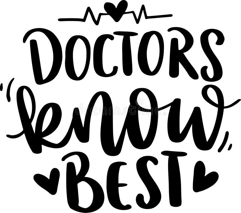 Doctors Know Best stock vector. Illustration of calligraphy - 221362322