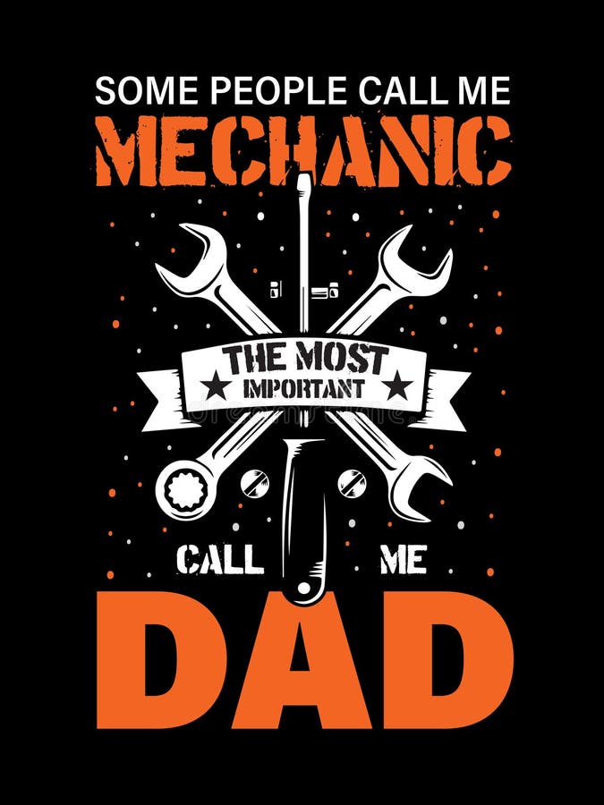 Some People Call Me Mechanic Call Me Dad T-shirt Design. Stock Vector ...