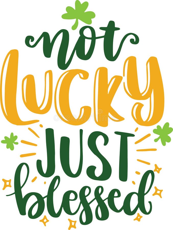 Not Lucky Just Blessed Stock Illustrations – 18 Not Lucky Just Blessed ...