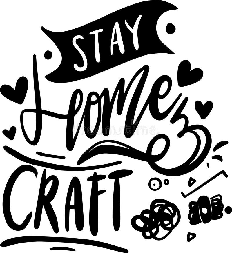 Stay Home Craft Lettering Quotes Stock Vector - Illustration of craft ...
