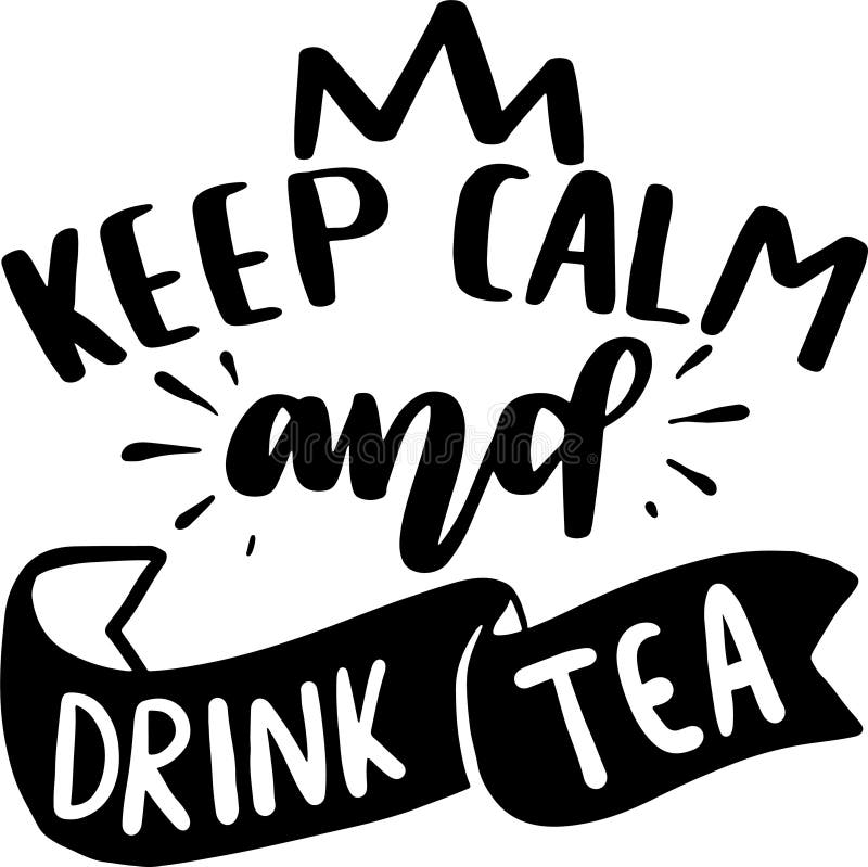 Keep Cam and drink Tea stock vector. Illustration of drink - 222944626