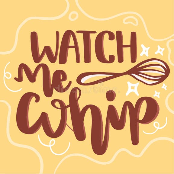 Watch Me Whip stock vector. Illustration of calligraphy - 223054146