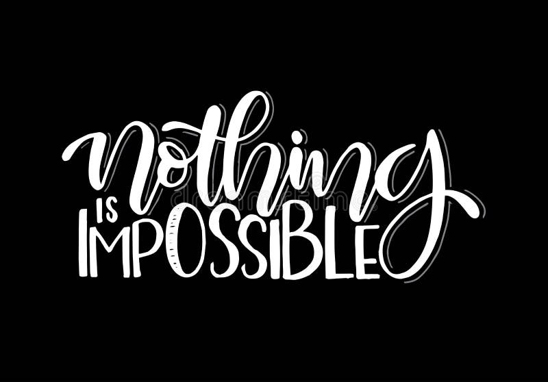 Nothing is Impossible, Hand Lettering, Motivational Quote Stock Vector ...
