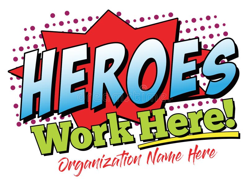 Heroes Work Here Stock Illustrations – 4 Heroes Work Here Stock ...