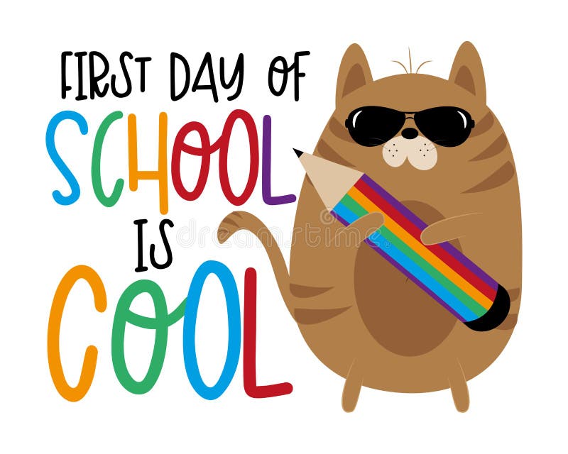 First Day of School is Cool - Happy Slogan with Cool Cat and Pencil ...