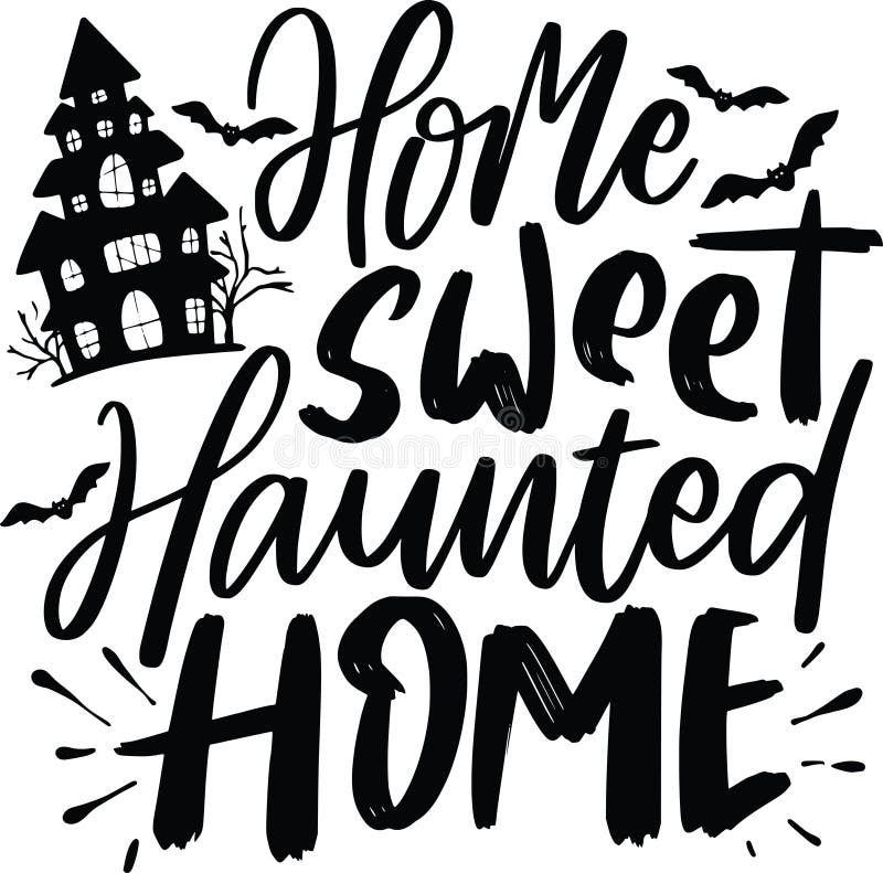 Home Sweet Haunted Home stock vector. Illustration of greeting - 227456694