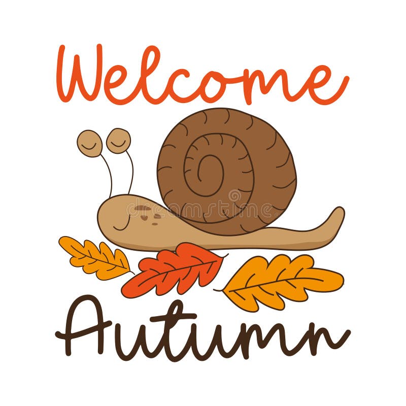 Welcome Autumn - Greeting with Cute Snail and Oak Leaves. Stock Vector ...