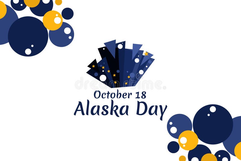 October 18, Alaska Day Vector Illustration. Stock Vector - Illustration ...