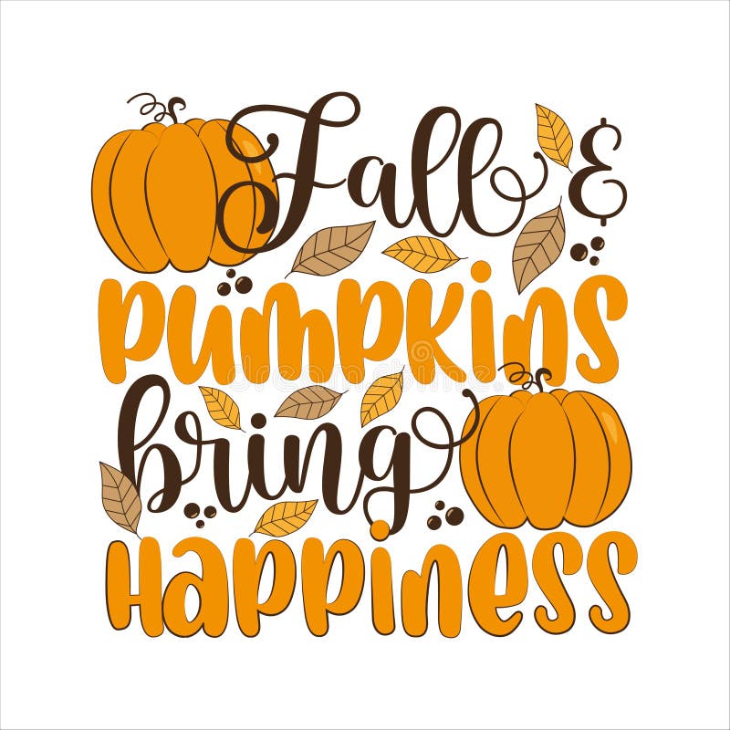 Fall and Pumpkins Bring Happiness - Funny Thanksgiving Text, with ...