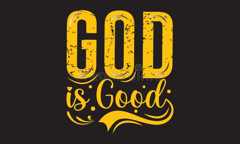 God is Good Typography , Vector-tshirt Design Stock Vector ...
