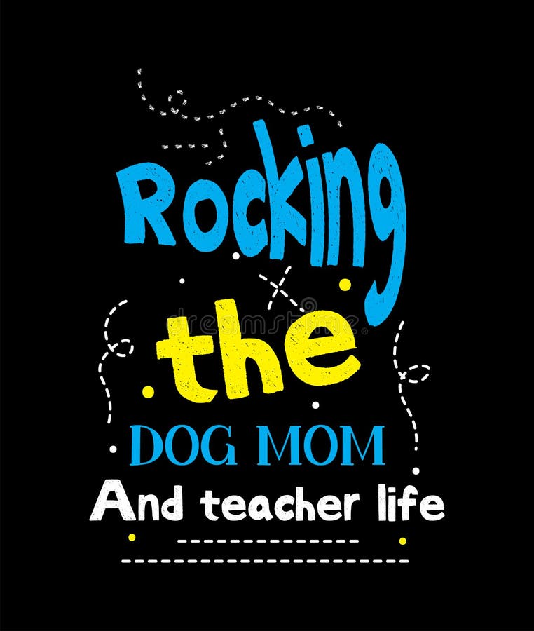 Rocking the Dog Mom and Teacher Life T-shirt Design Stock Vector ...