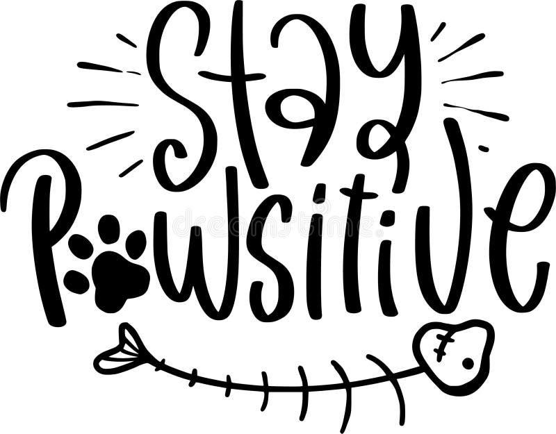 Stay Pawsitive Quotes, Pets Lettering Quotes Stock Vector ...