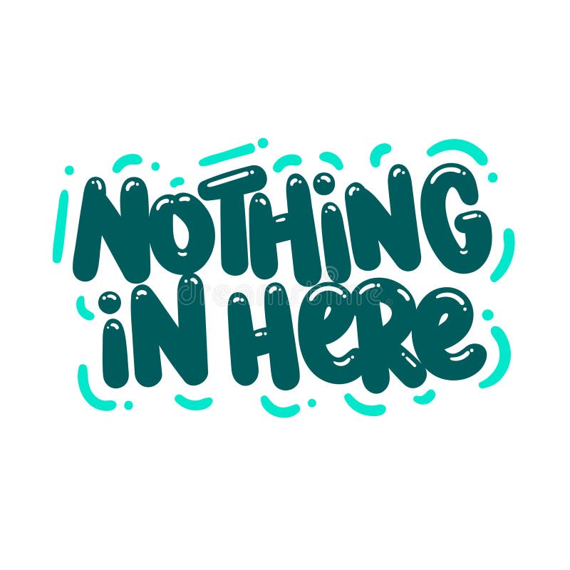 Nothing in Here Quote Text Typography Design Graphic Vector ...