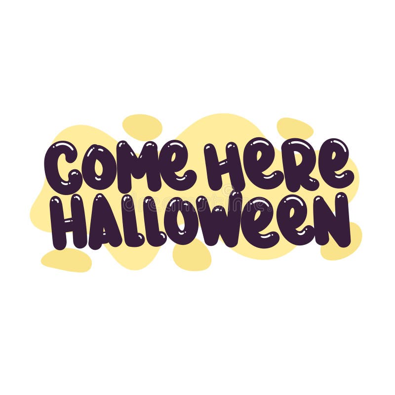 Come Here Halloween Quote Text Typography Design Graphic Vector ...