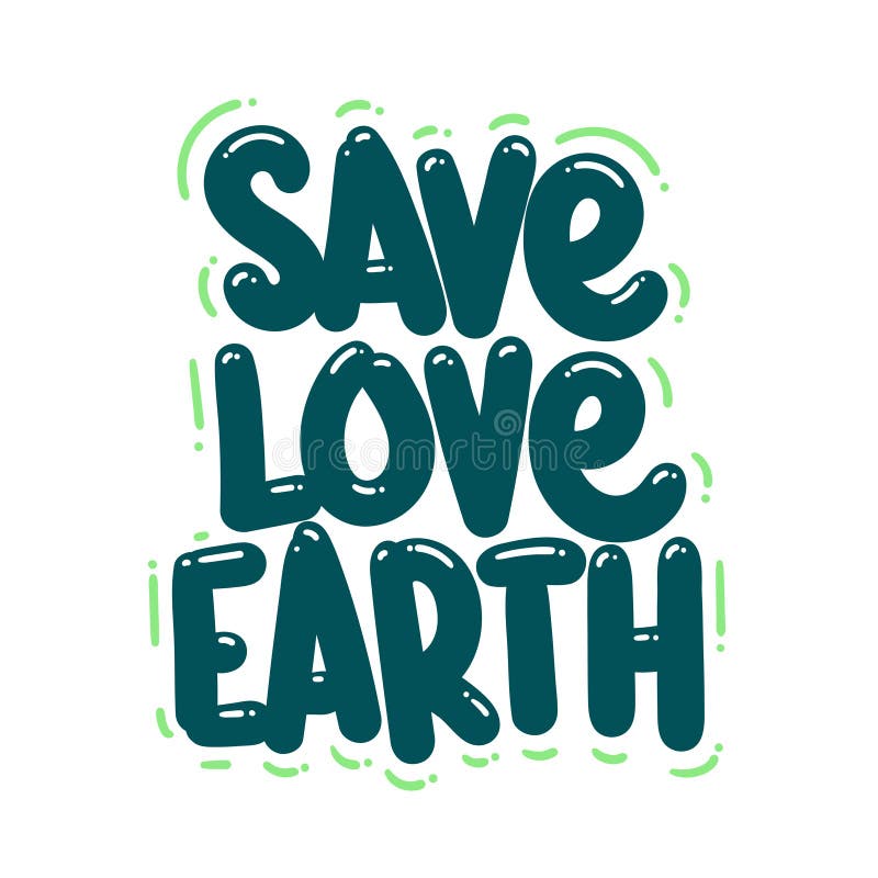 Save Love Earth Quote Text Typography Design Graphic Vector ...