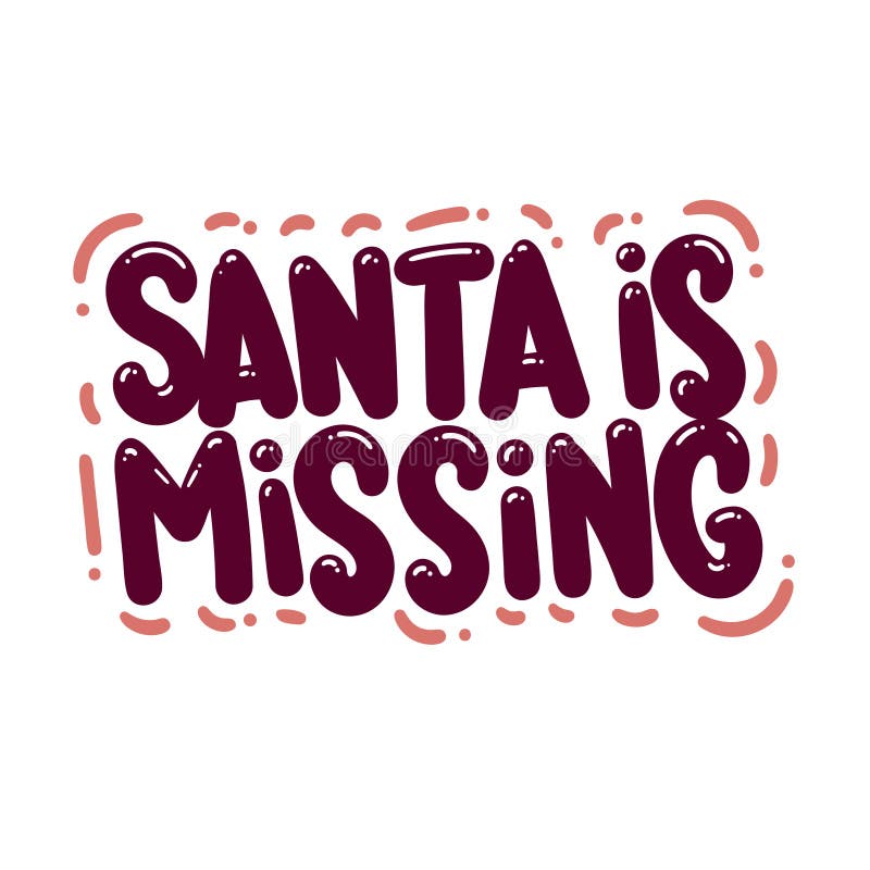 Santa is Missing Quote Text Typography Design Graphic Vector ...