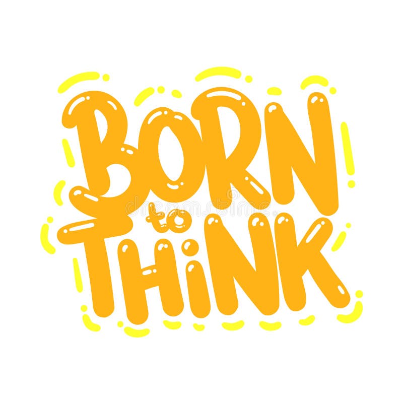 Born To Think Quote Text Typography Design Graphic Vector Illustration ...