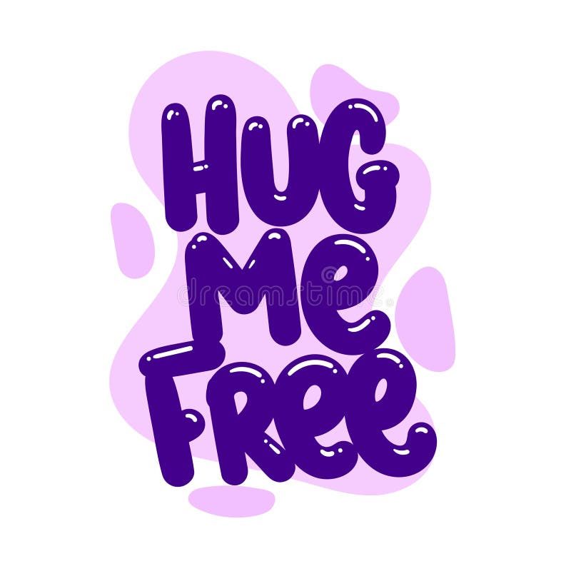 Hug Me Free Quote Text Typography Design Graphic Vector Illustration ...