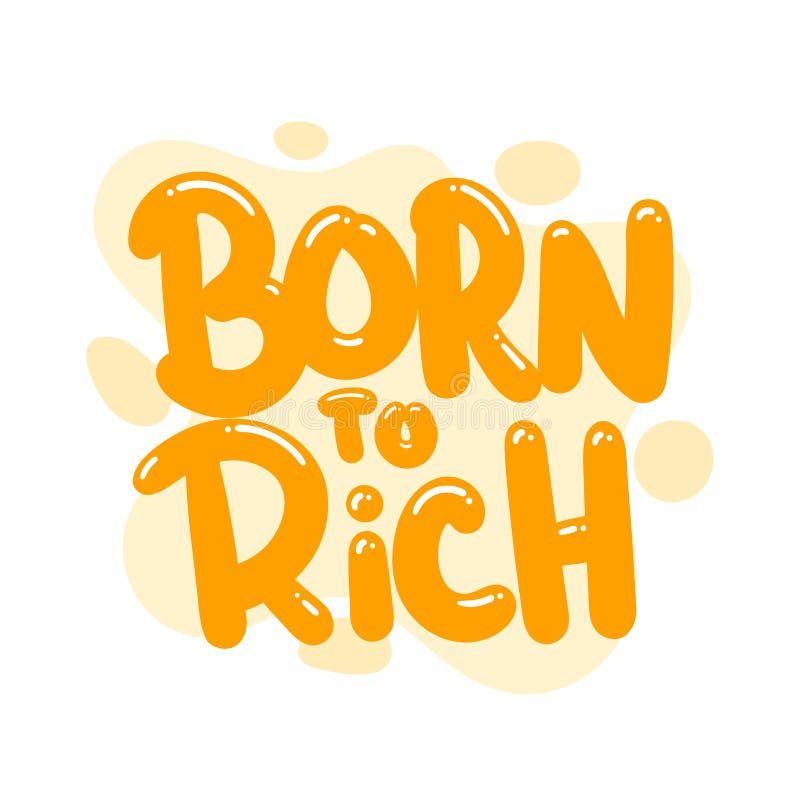 Born To Rich Quote Text Typography Design Graphic Vector Illustration ...