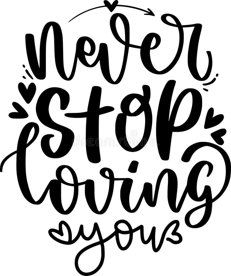 Never Stop Loving You Quotes, Valentine Lettering Quotes Stock Vector ...