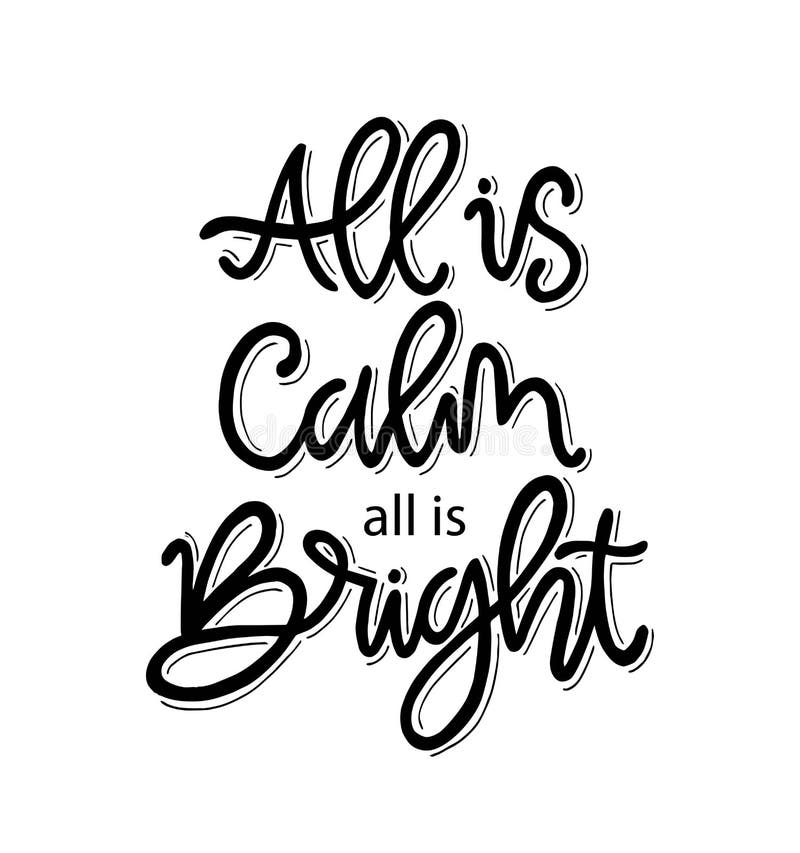 All is Calm All is Bright, Hand Lettering, Motivational Quotes Stock ...