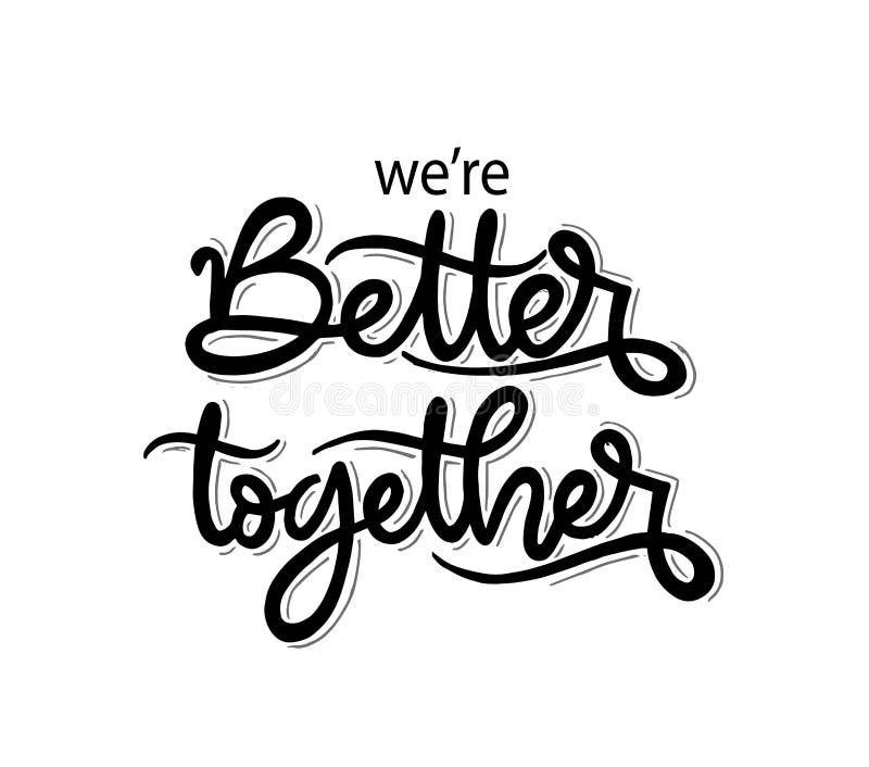 We`re Better Together, Hand Lettering, Motivational Quotes Stock ...