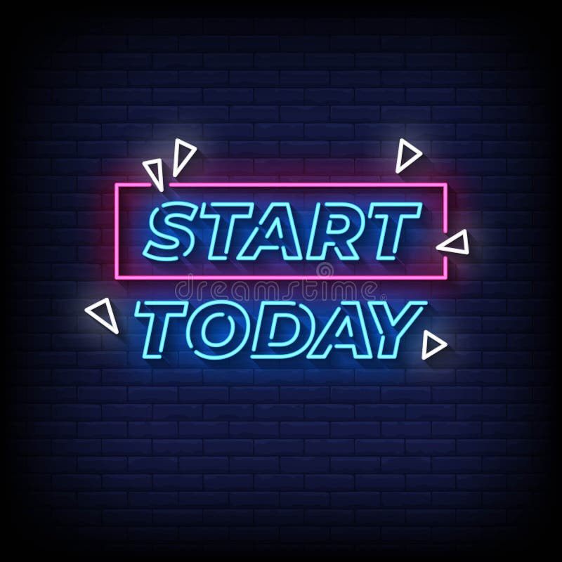 Start Today Neon Signs Style Text Vector Stock Vector - Illustration of ...