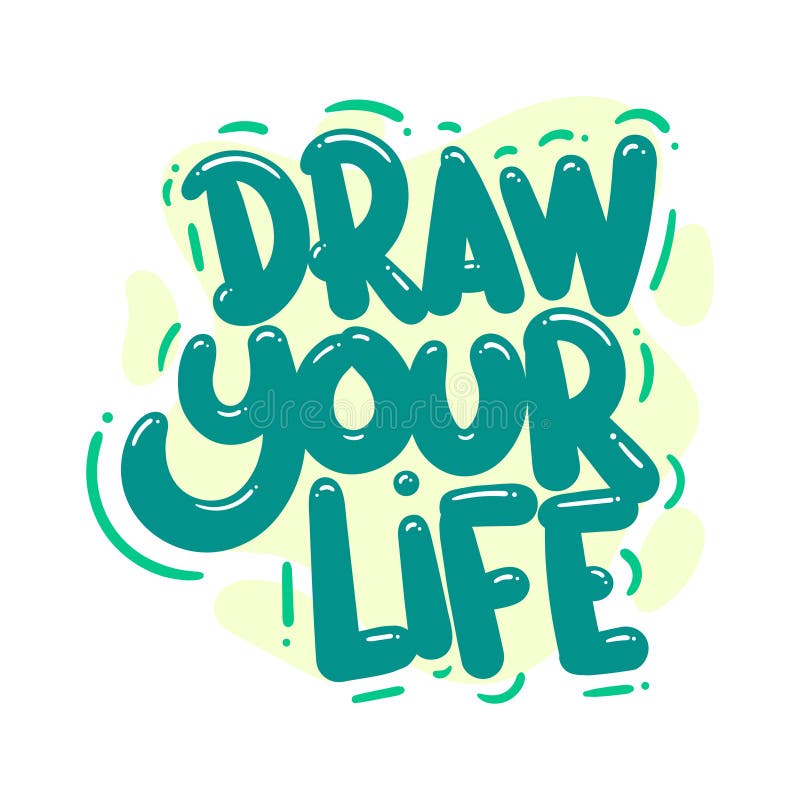 Draw Your Life Quote Text Typography Design Graphic Vector Illustration ...