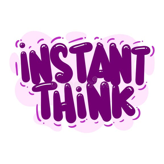 Instant Think Quote Text Typography Design Graphic Vector Illustration ...