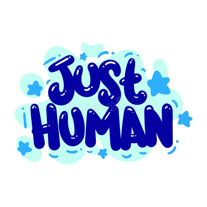 Just Human Quote Text Typography Design Graphic Vector Illustration ...