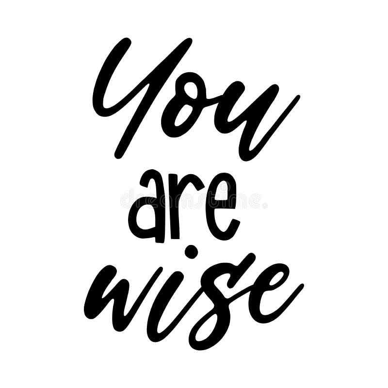 You are wise stock vector. Illustration of white, typography - 243741784