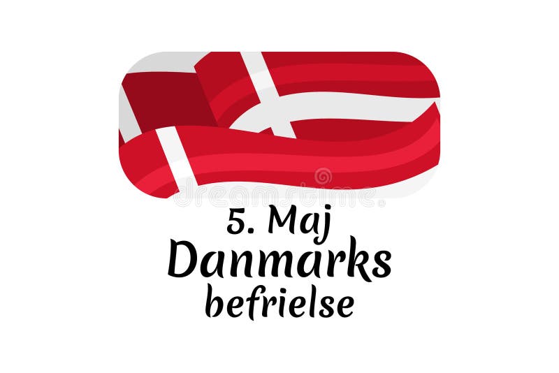 Translation: May 5, the Liberation of Denmark . Vector Illustration ...