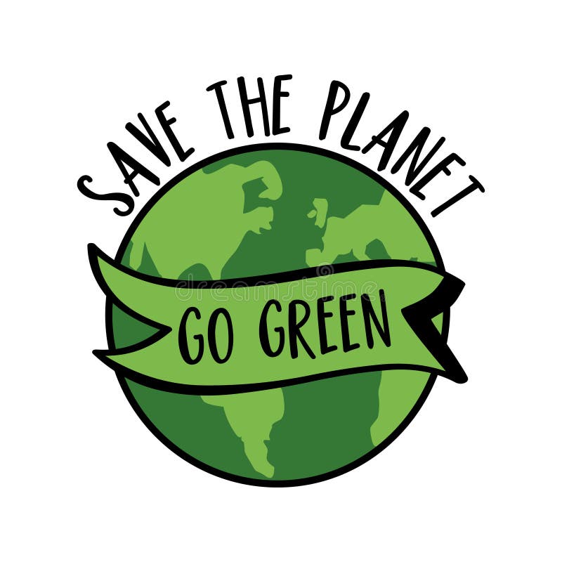 Save the Planet Go Green - Happy Earth Day Stock Vector - Illustration ...