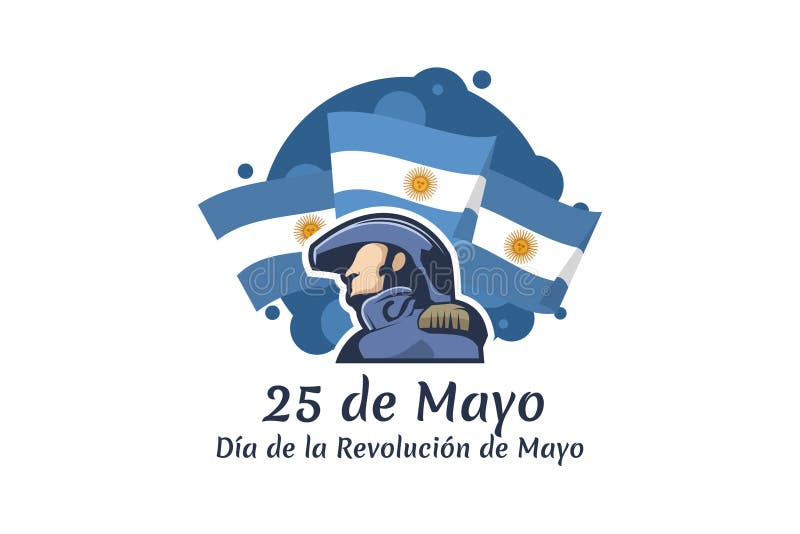Translation: May 25, May Revolution Day. Día De La Revolución De Mayo ...