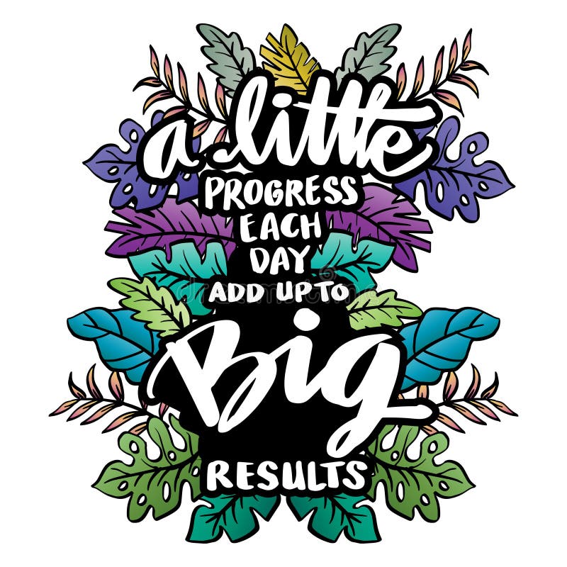 A Little Progress Each Day Add Up To Big Results. Poster Quotes. Stock ...