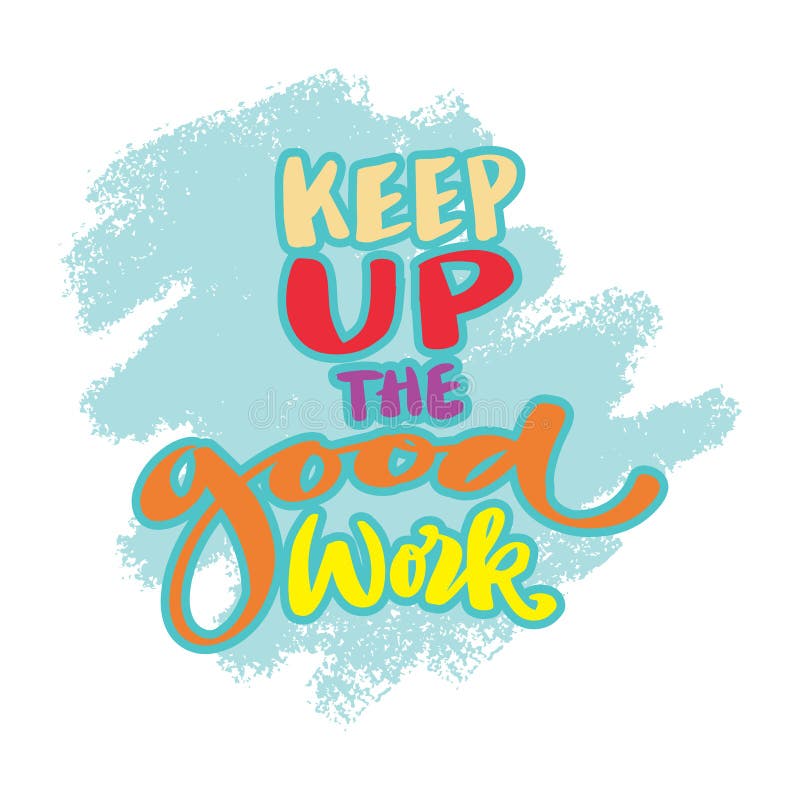 Keep Up Good Work Stock Illustrations – 79 Keep Up Good Work Stock ...