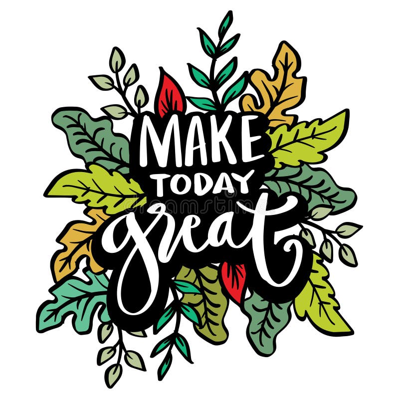 Make Today Great Day Stock Illustrations – 94 Make Today Great Day ...