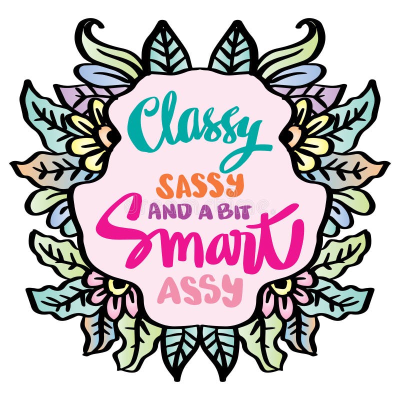 Classy Sassy and a Bit Smart Assy. Stock Illustration - Illustration of ...