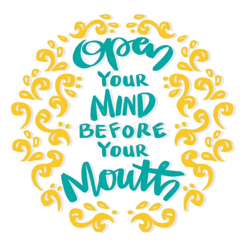 Open Your Mind before Your Mouth, Hand Lettering. Stock Illustration ...