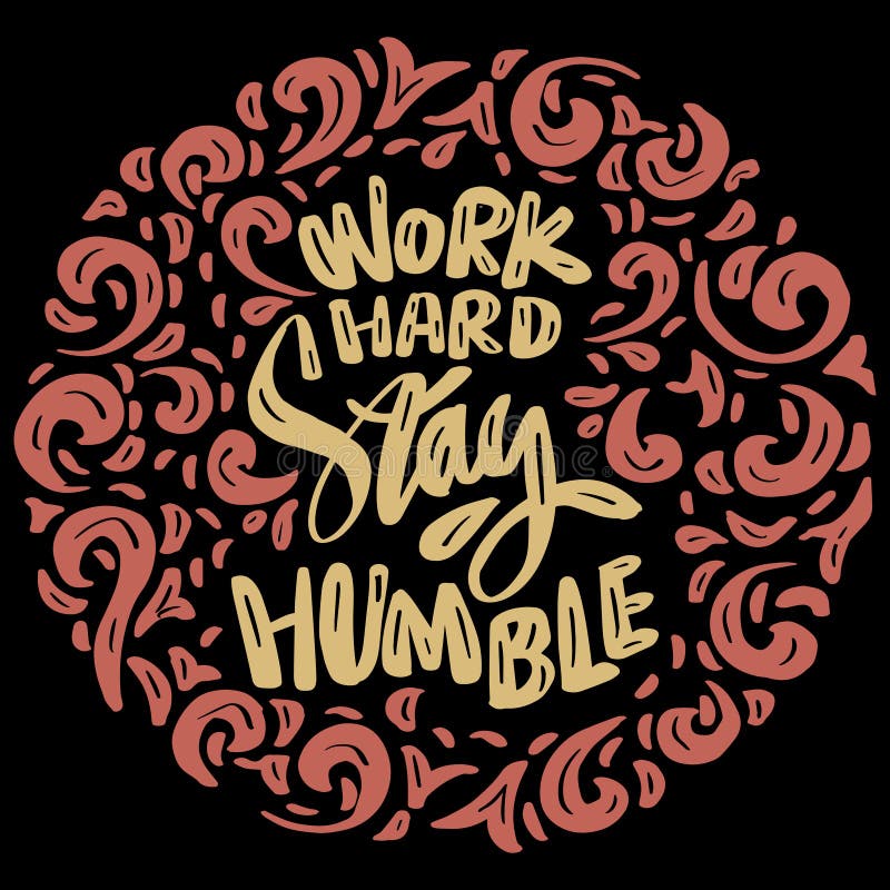Work Hard Stay Humble, Hand Lettering. Stock Illustration ...