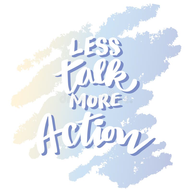 Less Talk More Action, Hand Lettering. Stock Illustration ...