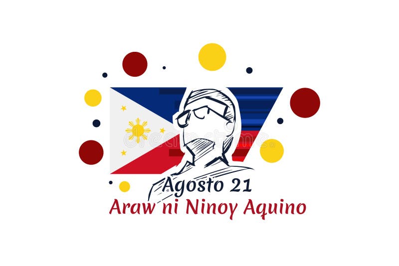 Translation: August 21, Ninoy Aquino Day. Happy Ninoy Aquino Day Vector ...